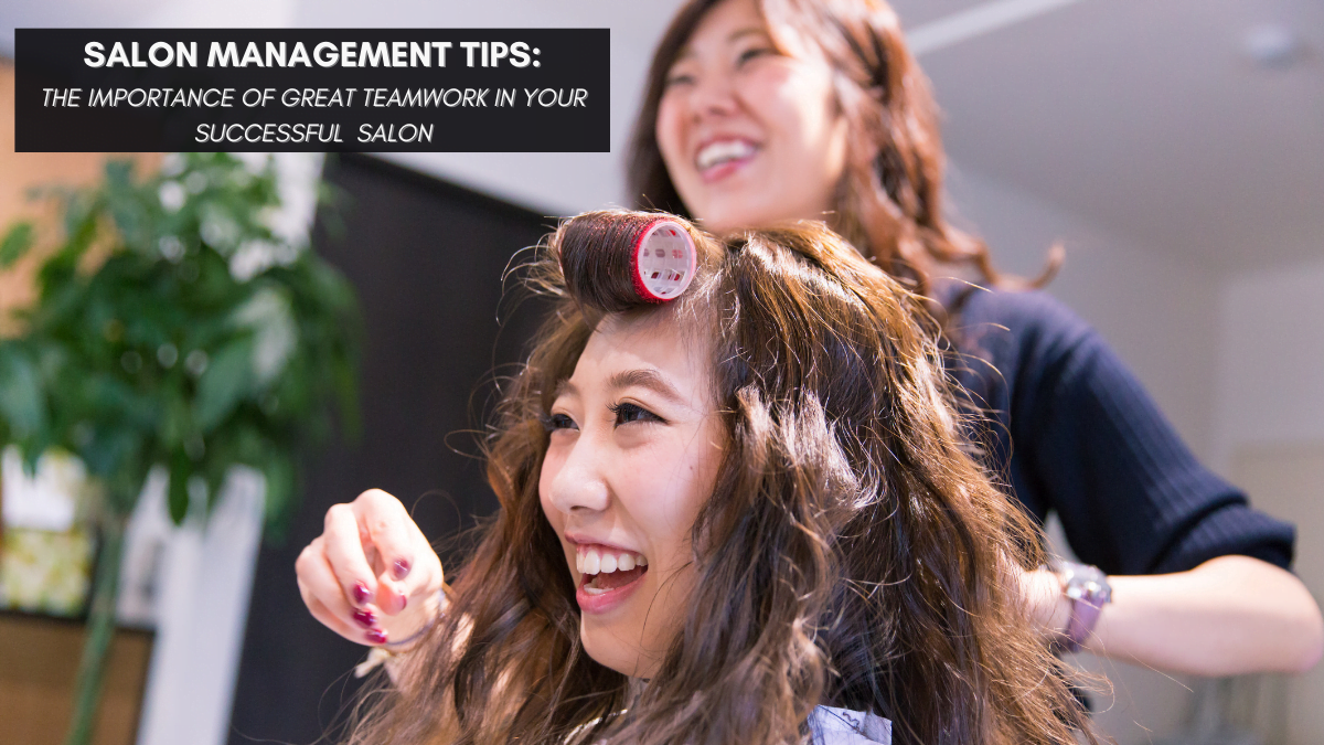 Salon Management: The Importance of Teamwork in Your Salon
