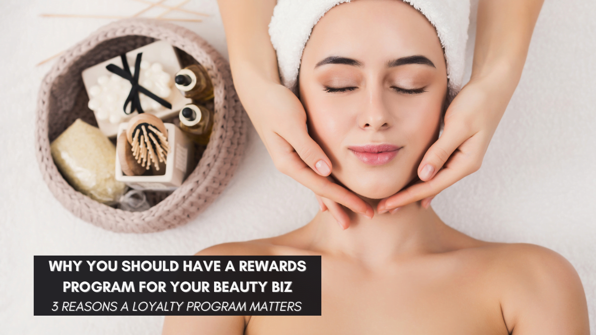 Why Building a Rewards Program for Your Beauty Biz is Important