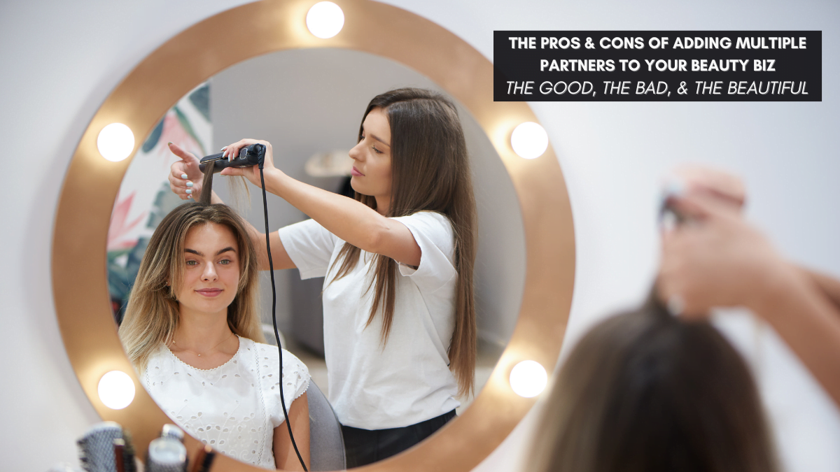 The Pros & Cons of Adding Multiple Partners to Your Beauty Biz