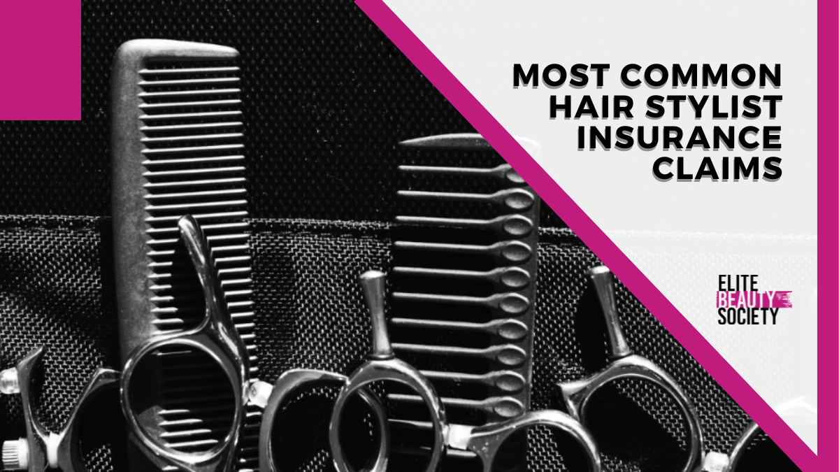 Common Hair Stylist Insurance Claims